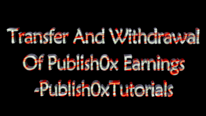 Publish0xTutorials - Transfer And Withdrawal Of Publish0x Earnings - Published Articles by ...
